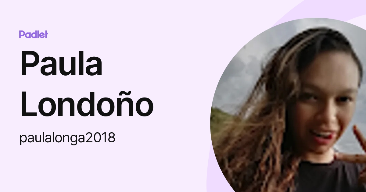 Paula Londoño (paulalonga2018) profile | Padlet