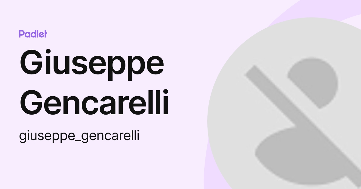 Giuseppe Gencarelli (giuseppe_gencarelli) profile | Padlet