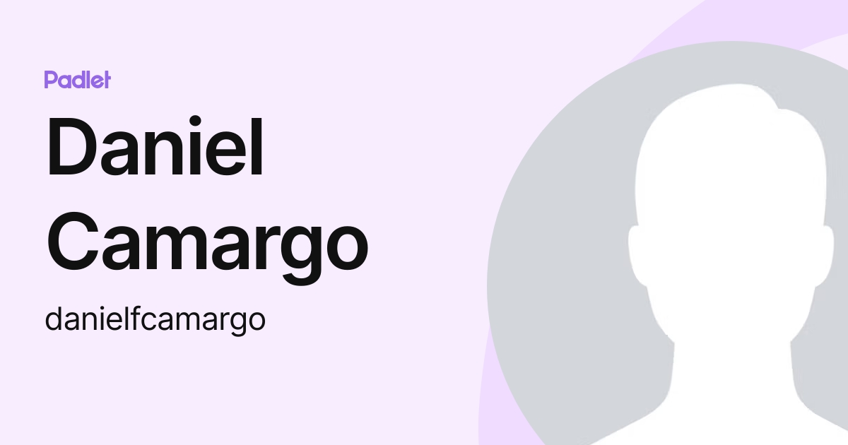Daniel Camargo (danielfcamargo) profile | Padlet