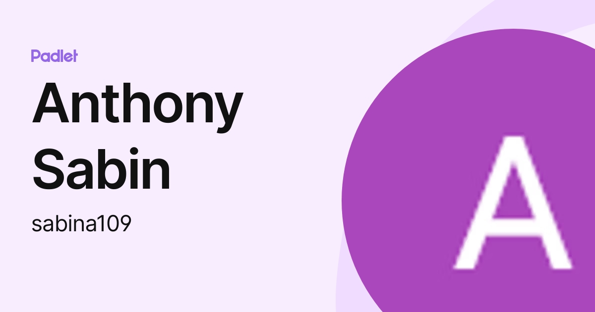 Anthony Sabin (sabina109) profile | Padlet