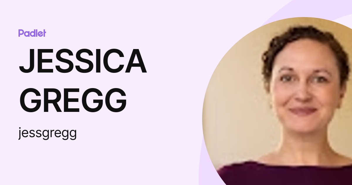 JESSICA GREGG (jessgregg) profile | Padlet