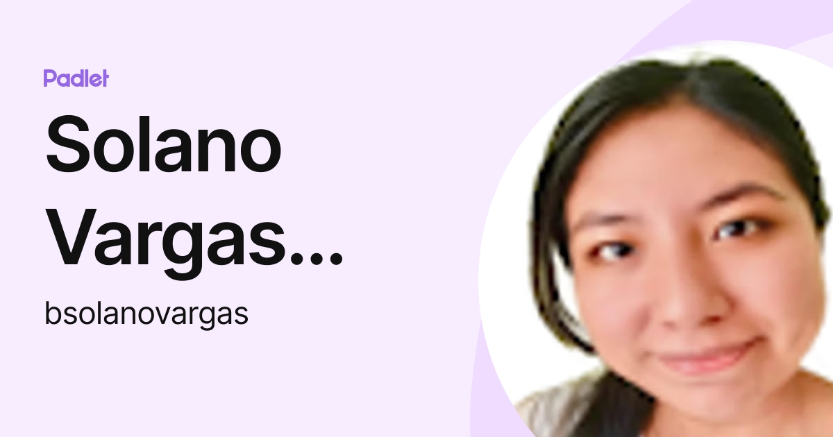 Solano Vargas Bianca Patricia (bsolanovargas) profile | Padlet