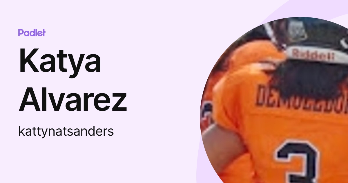 Katya Alvarez (kattynatsanders) profile | Padlet