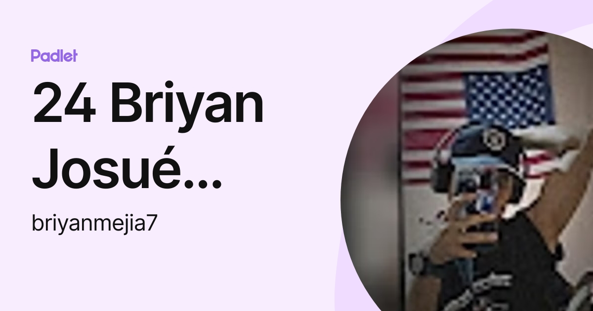 24 Briyan Josué Mejía García (briyanmejia7) profile | Padlet