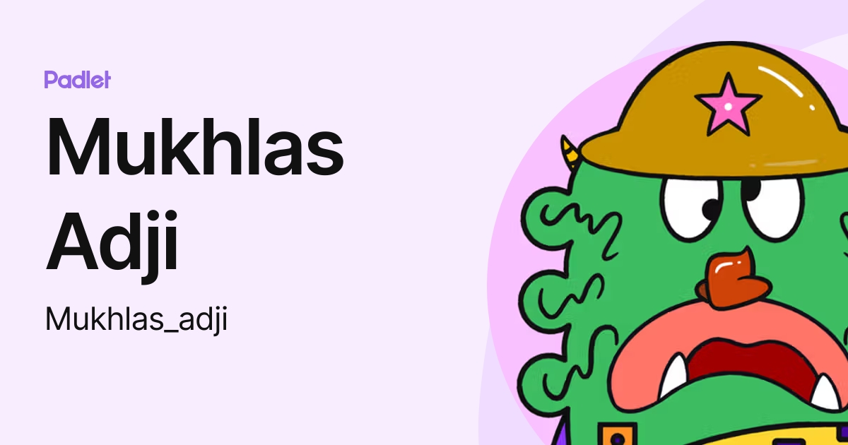Mukhlas Adji (Mukhlas_adji) profile | Padlet