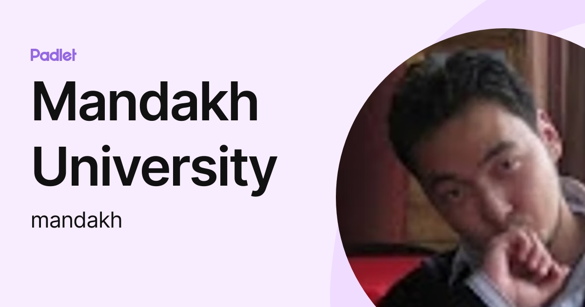 Mandakh University (mandakh) profile | Padlet