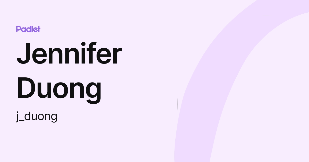 Jennifer Duong (j_duong) profile | Padlet