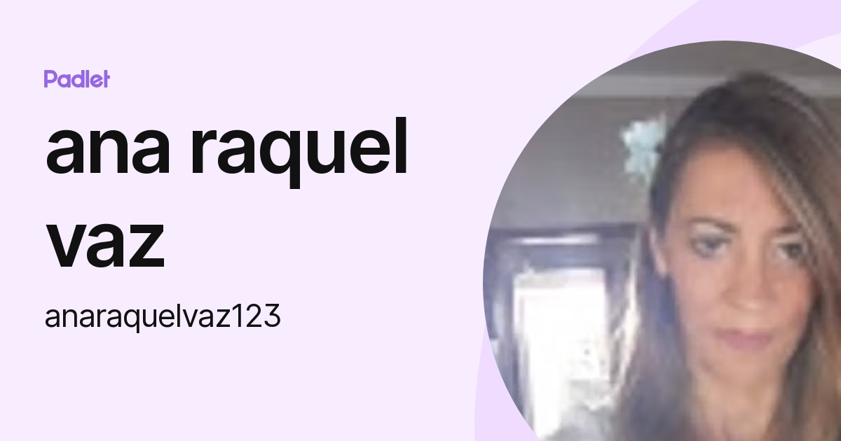 ana raquel vaz (anaraquelvaz123) profile | Padlet