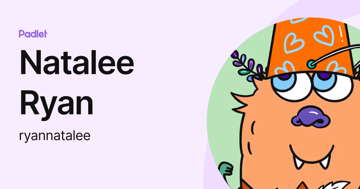 Natalee Ryan (ryannatalee) profile | Padlet