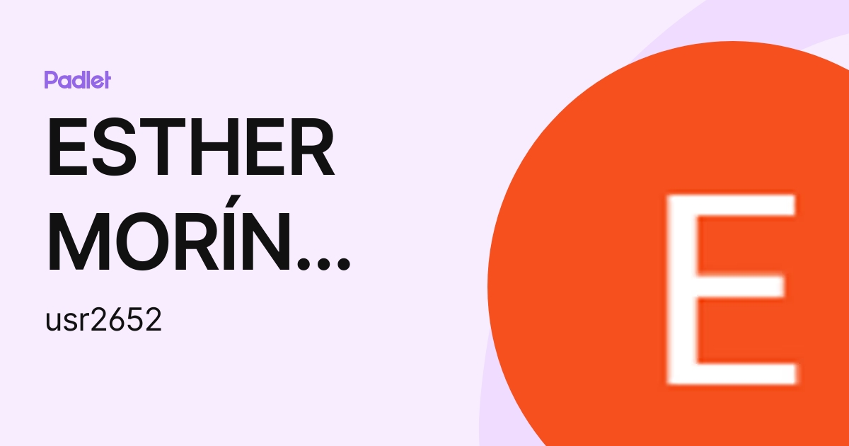 ESTHER MORÍN DOMÍNGUEZ (usr2652) profile | Padlet