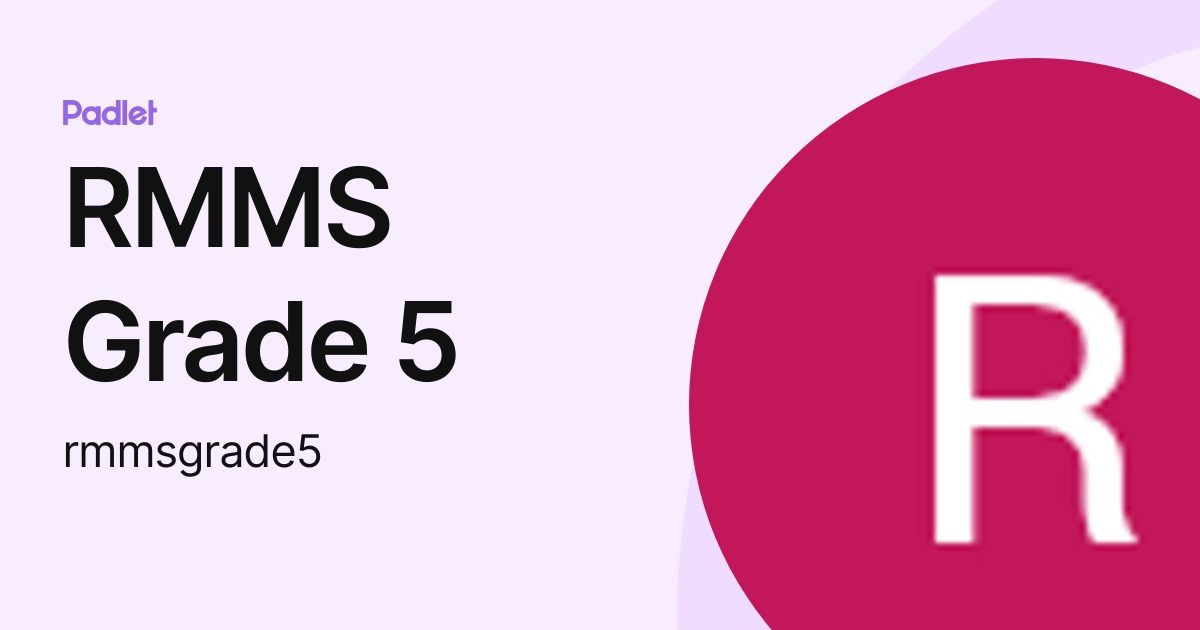 RMMS Grade 5 (rmmsgrade5) profile | Padlet