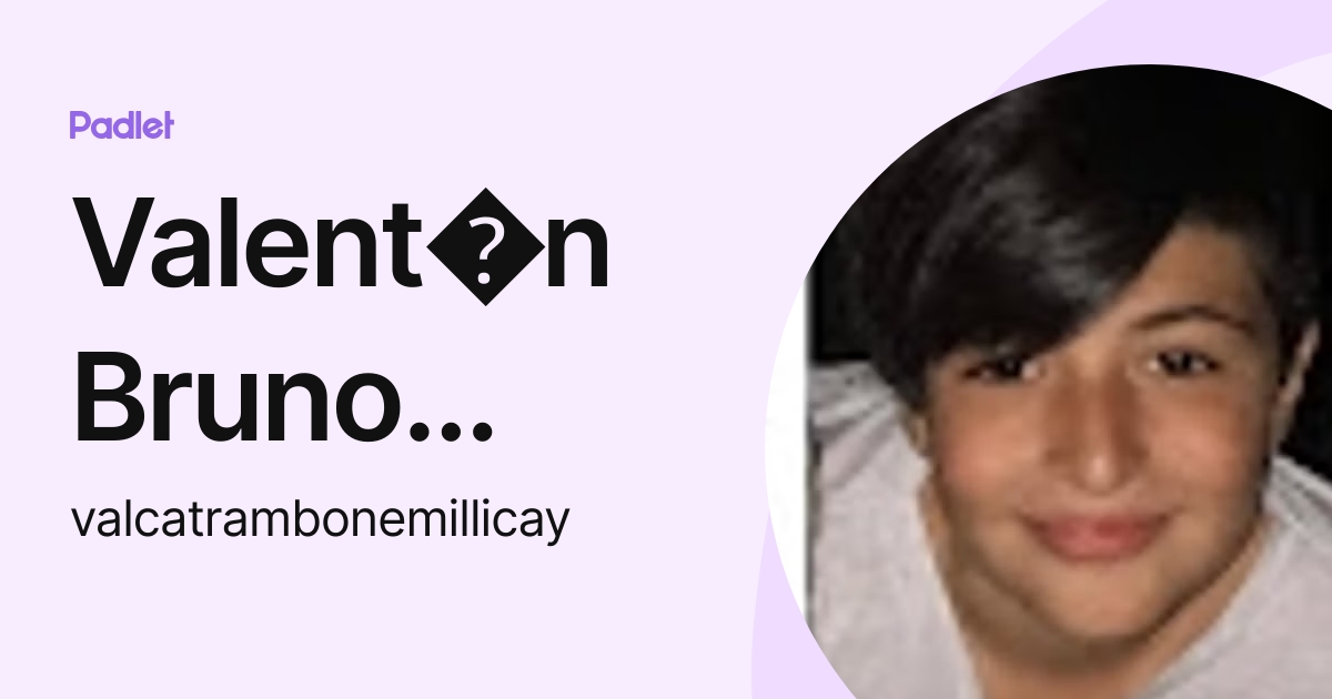Valent n Bruno CATRAMBONE MILLICAY (valcatrambonemillicay) profile | Padlet