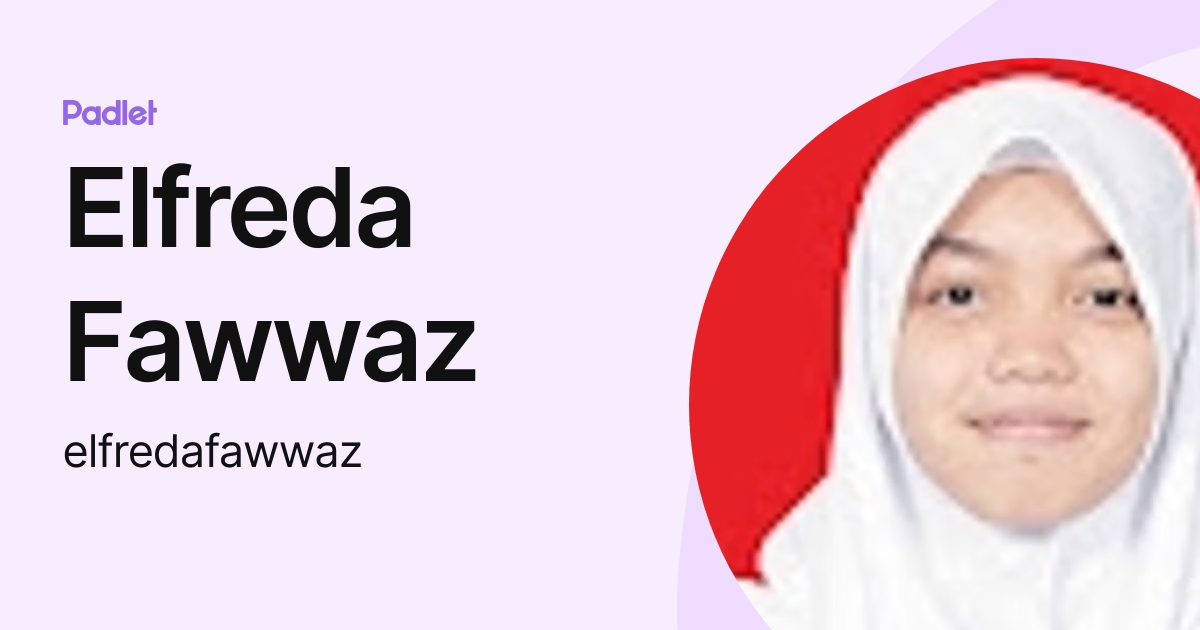 Elfreda Fawwaz (elfredafawwaz) profile | Padlet