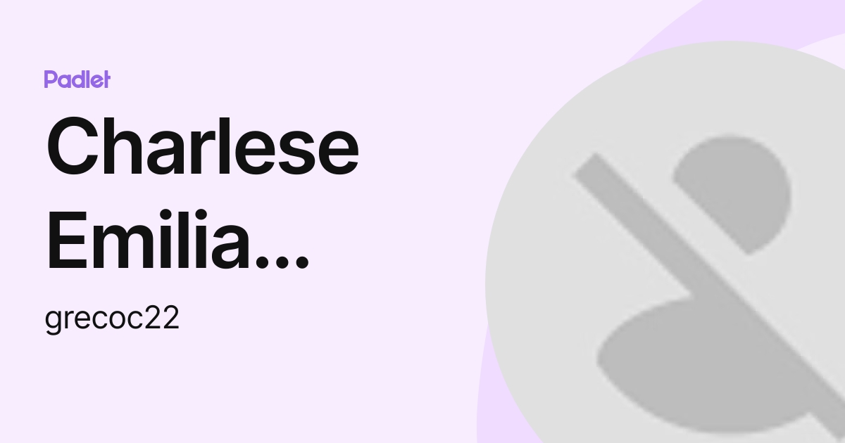 Charlese Emilia Greco (grecoc22) profile | Padlet