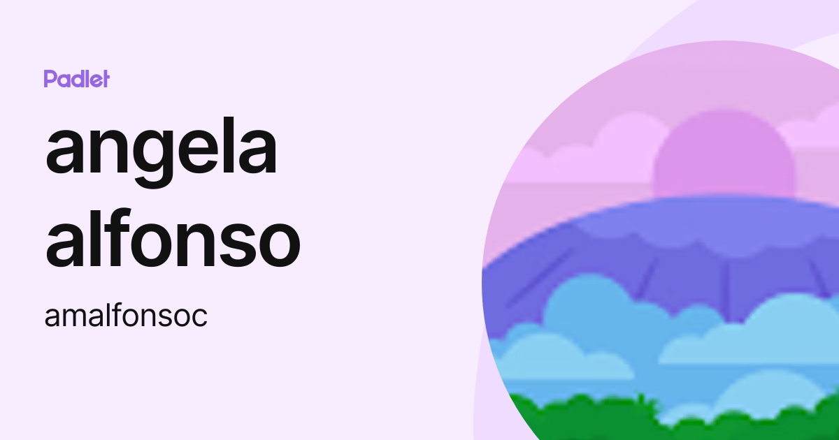 angela alfonso (amalfonsoc) profile | Padlet