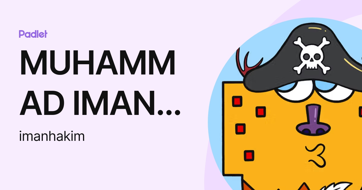 MUHAMMAD IMAN HAKIM BIN ABDUL RAHMAN (imanhakim) profile | Padlet