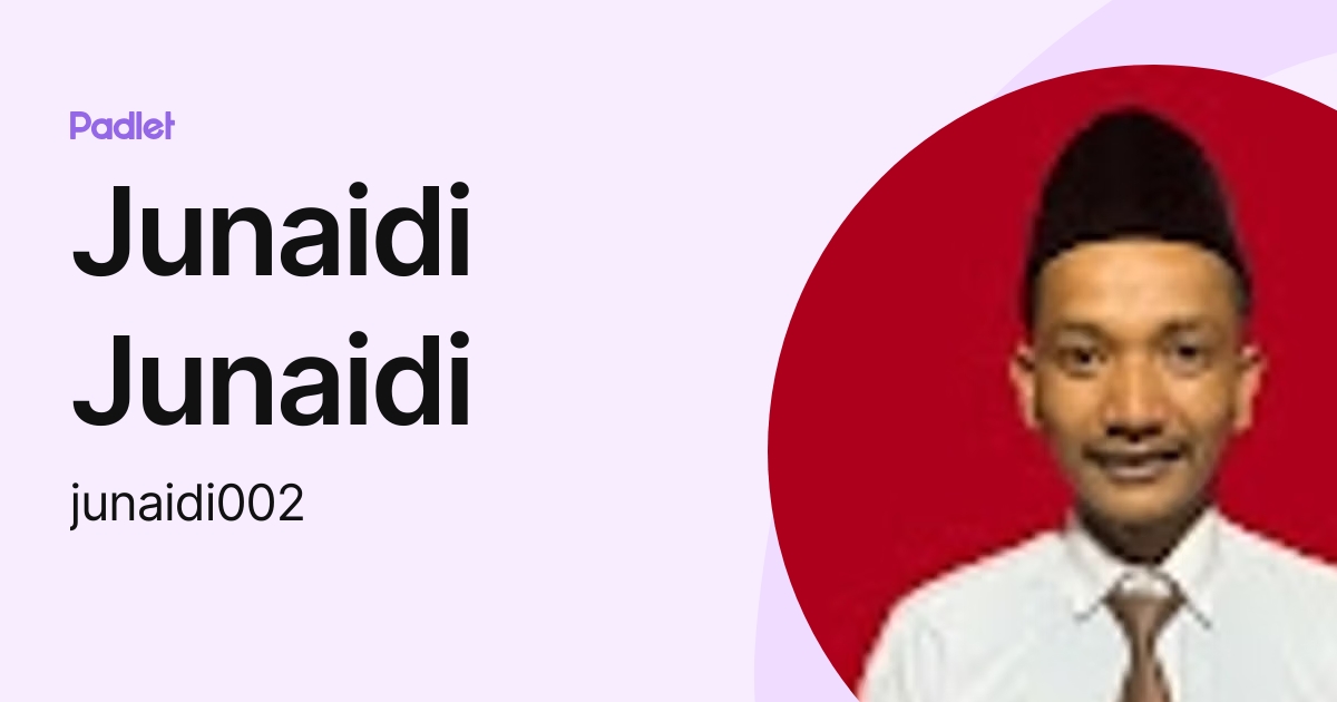Junaidi Junaidi (junaidi002) profile | Padlet