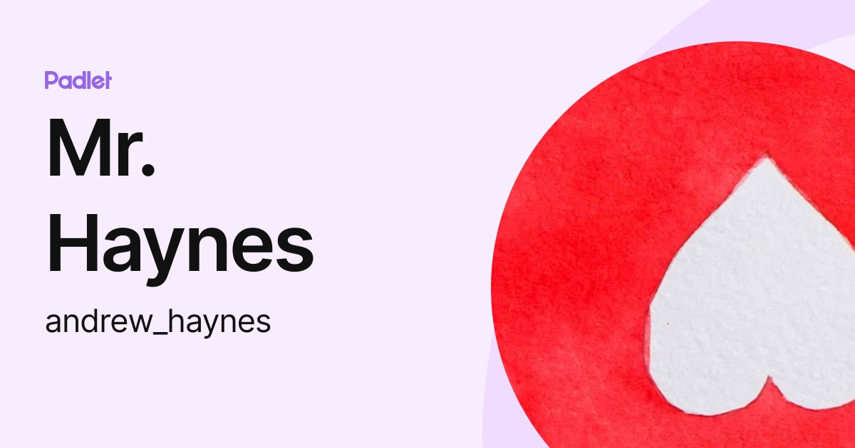 Mr. Haynes (andrew_haynes) profile | Padlet