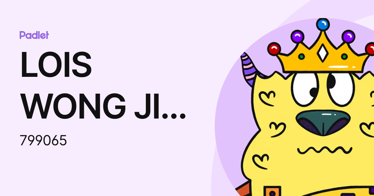 LOIS WONG JIA YING (799065) profile | Padlet