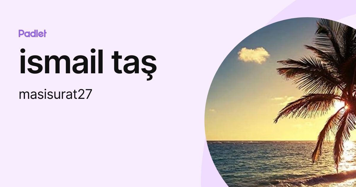 ismail taş (masisurat27) profile | Padlet