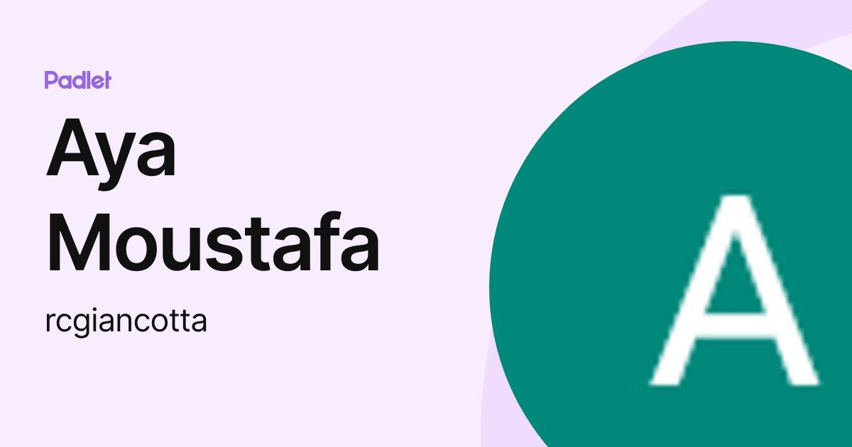 Aya Moustafa (rcgiancotta) profile | Padlet