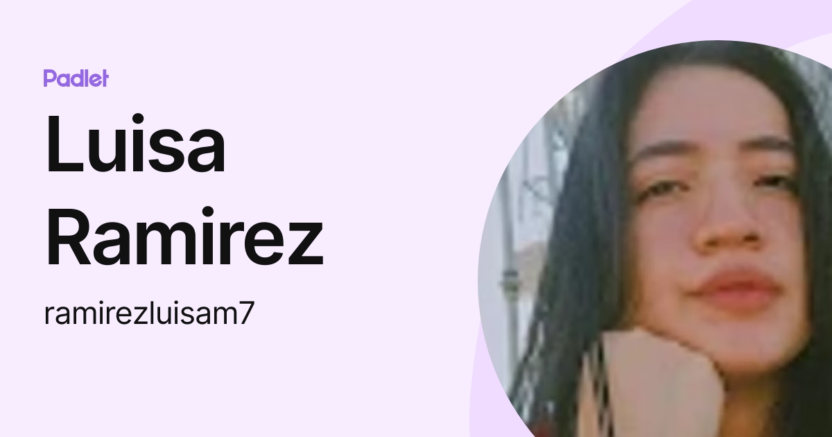 Luisa Ramirez (ramirezluisam7) profile | Padlet