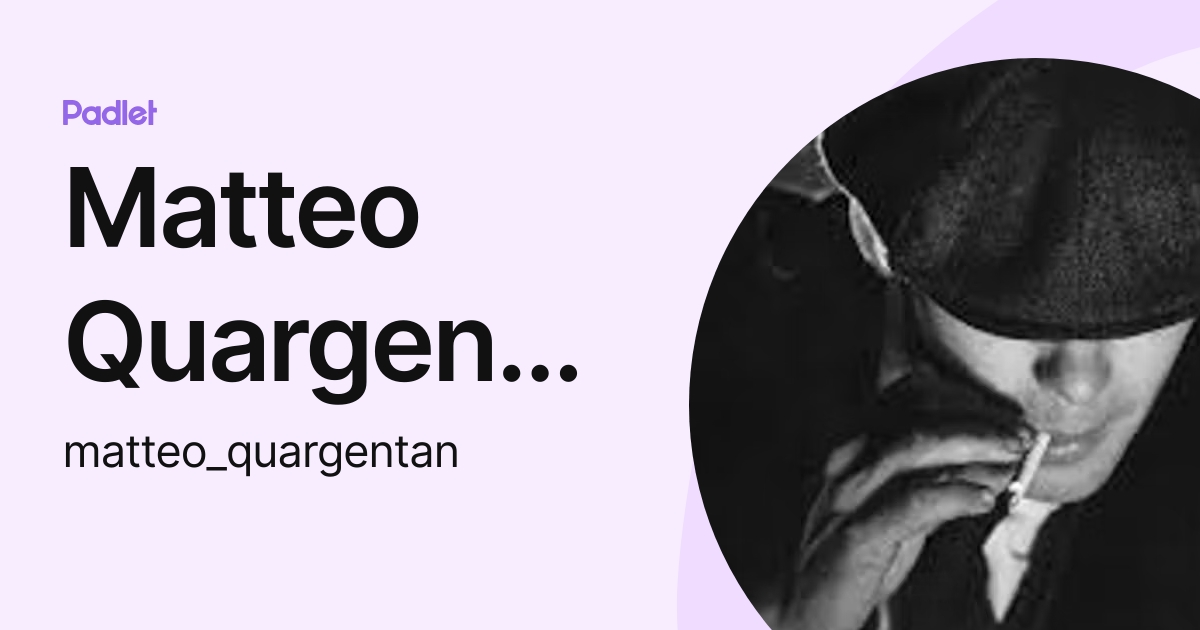 Matteo Quargentan (matteo_quargentan) profile | Padlet