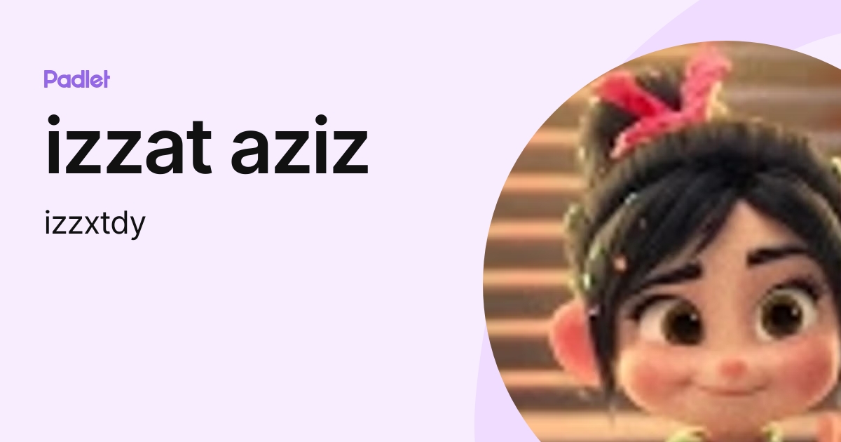 izzat aziz (izzxtdy) profile | Padlet