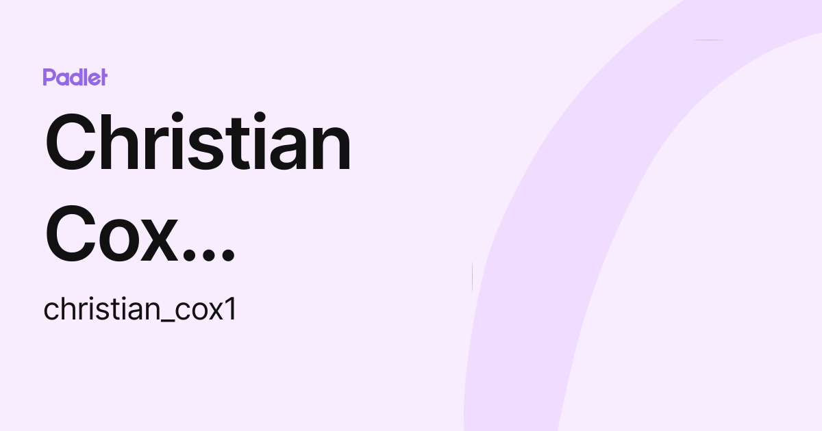 Christian Cox (student) (christian_cox1) profile | Padlet