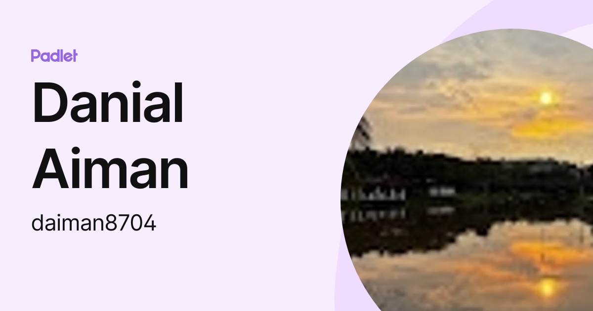 Danial Aiman (daiman8704) profile | Padlet