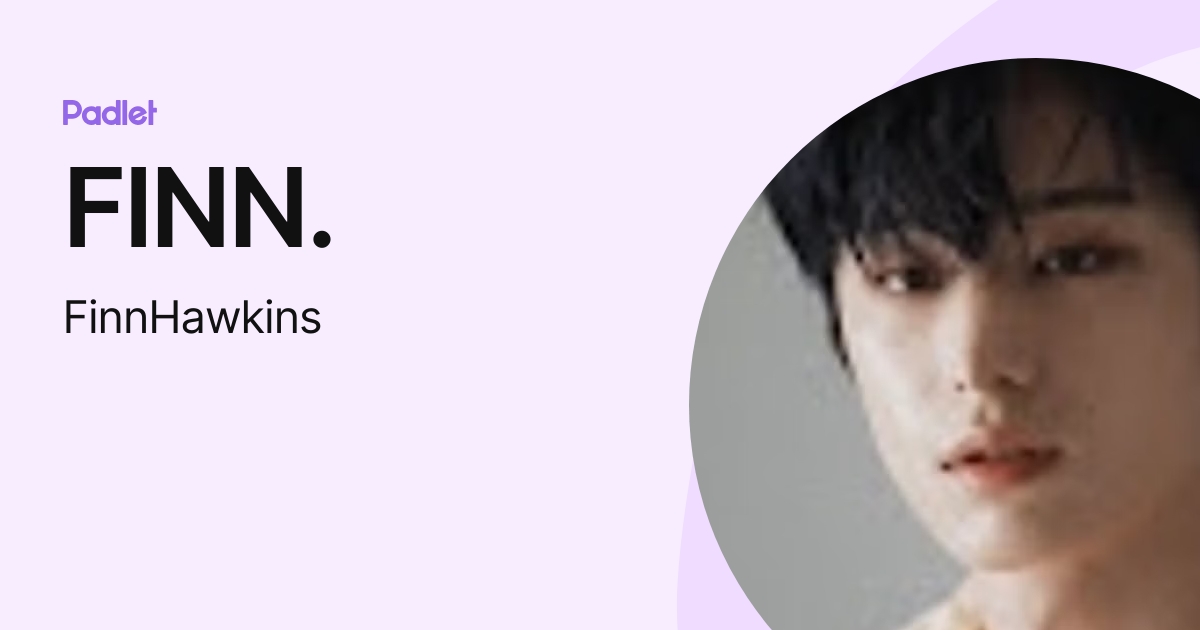 FINN. (FinnHawkins) profile | Padlet