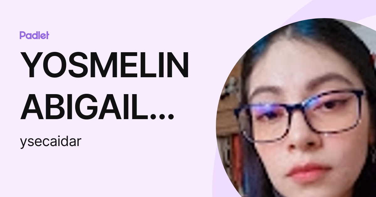 YOSMELIN ABIGAIL SECAIDA REVOLORIO (ysecaidar) profile | Padlet