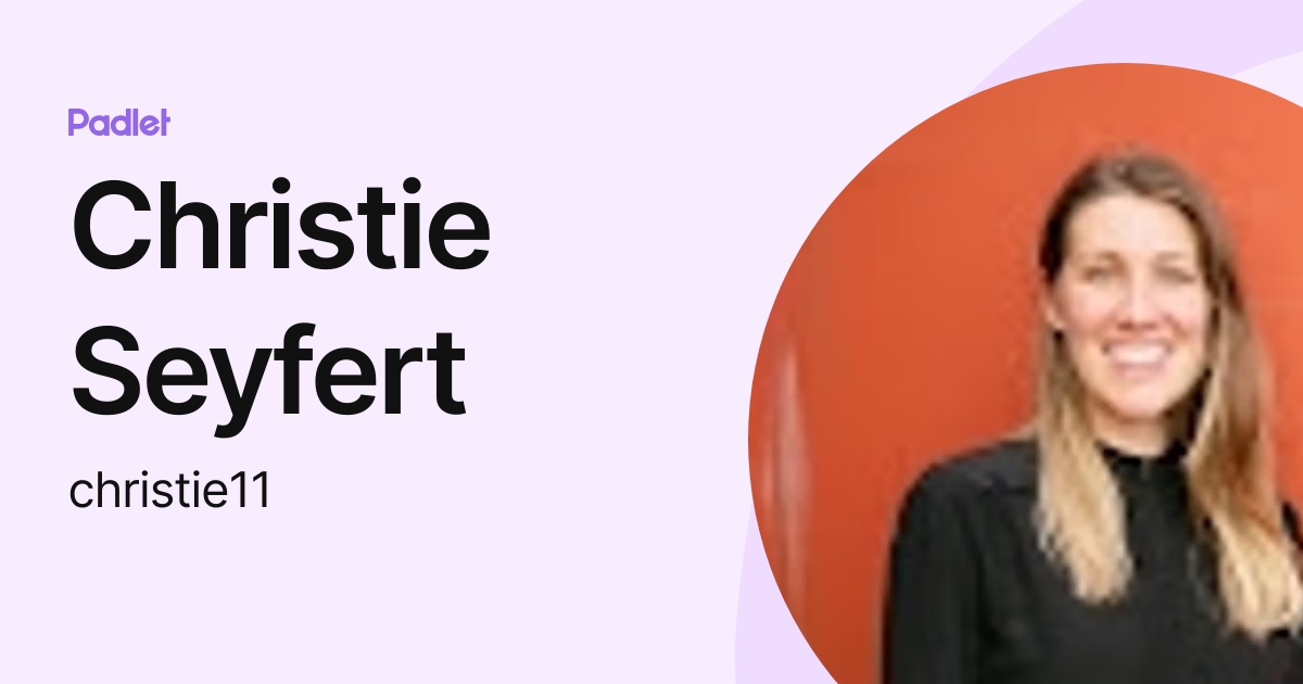 Christie Seyfert (christie11) profile | Padlet