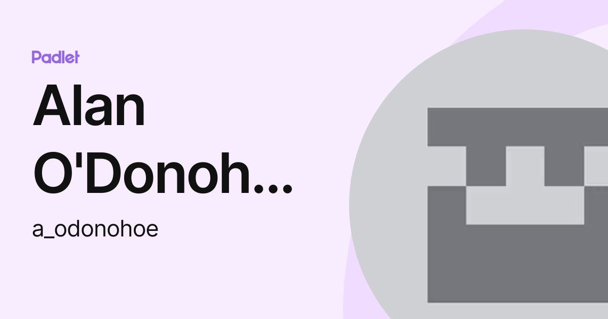 Alan O Donohoe A Odonohoe Profile Padlet