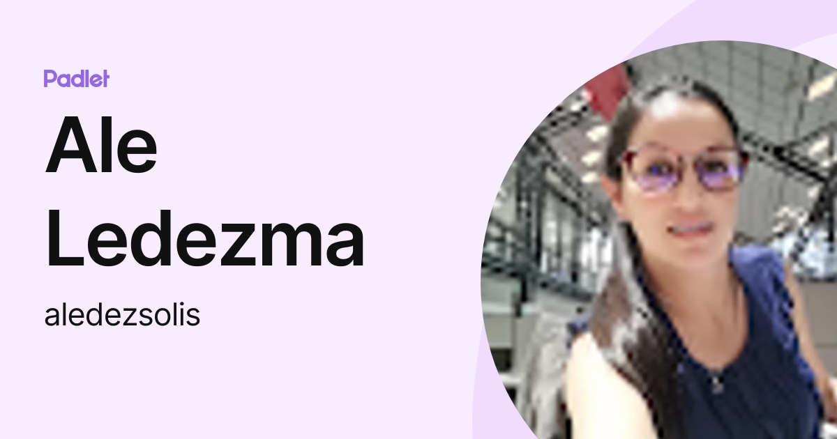 Ale Ledezma (aledezsolis) profile | Padlet