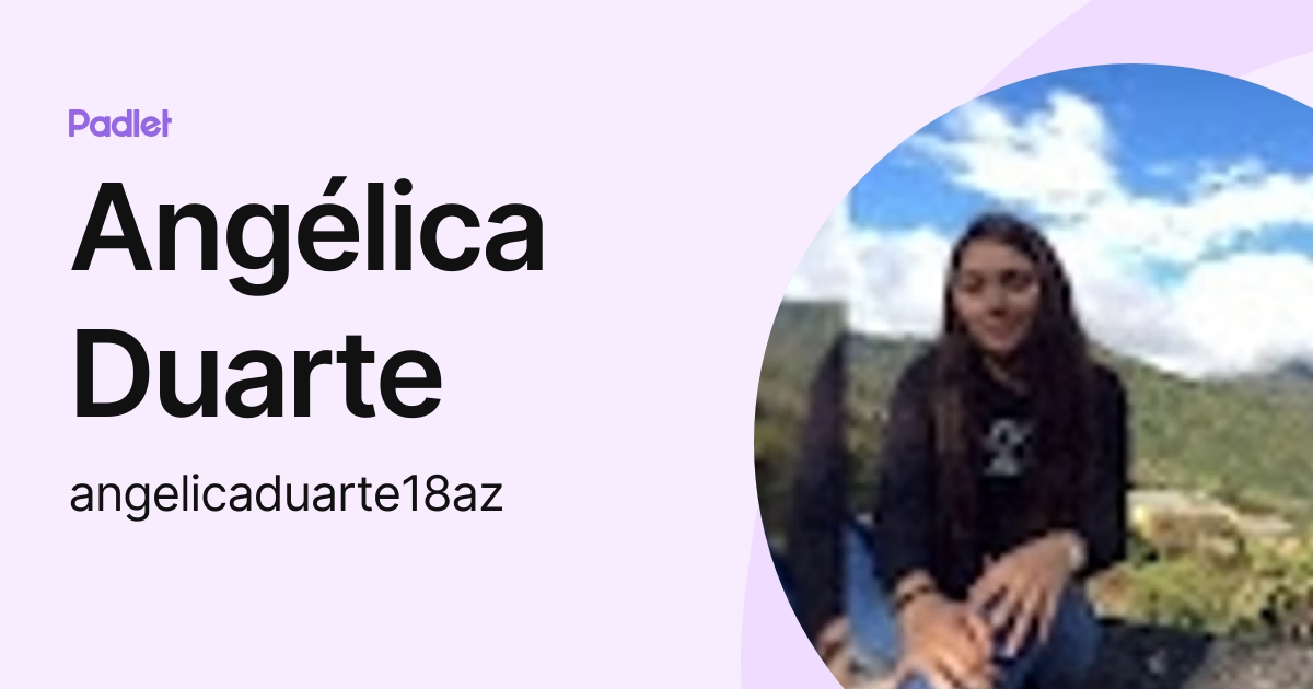 Angélica Duarte (angelicaduarte18az) profile | Padlet