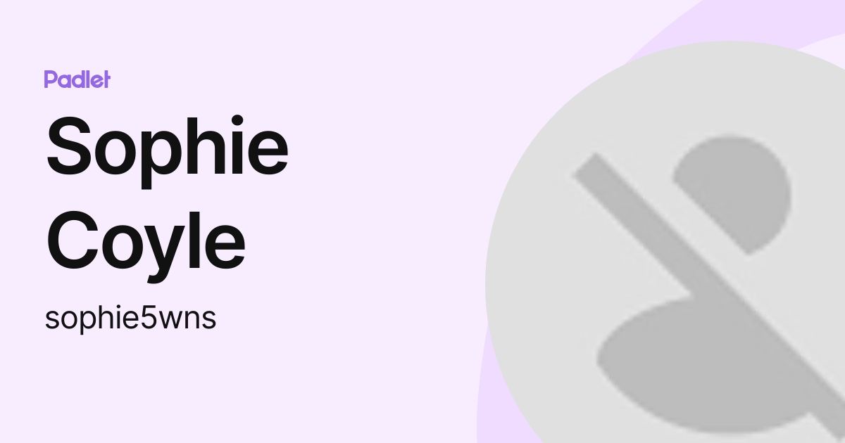 Sophie Coyle (sophie5wns) profile | Padlet