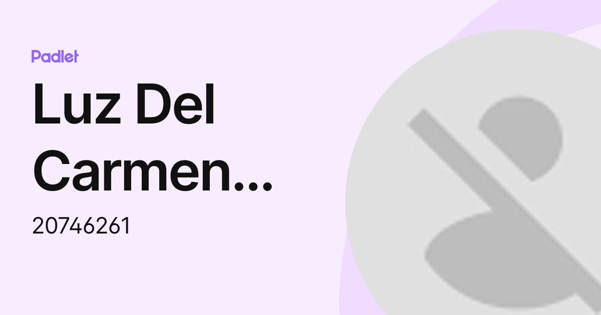 Luz Del Carmen Arriaga Razo (20746261) profile | Padlet