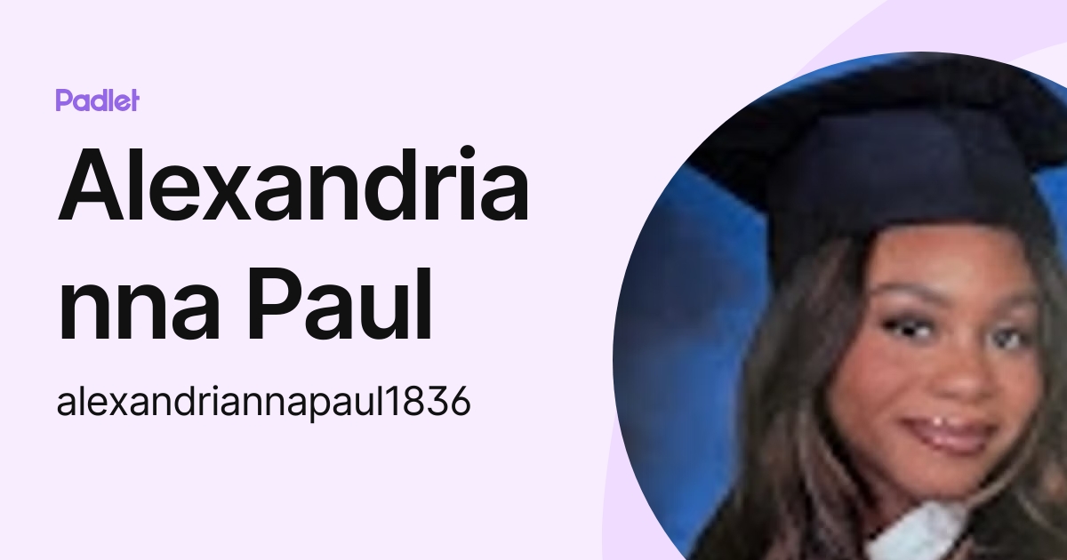 Alexandrianna Paul (alexandriannapaul1836) profile | Padlet