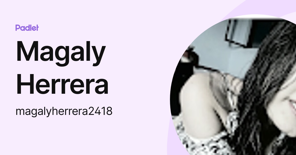 Magaly Herrera (magalyherrera2418) profile | Padlet