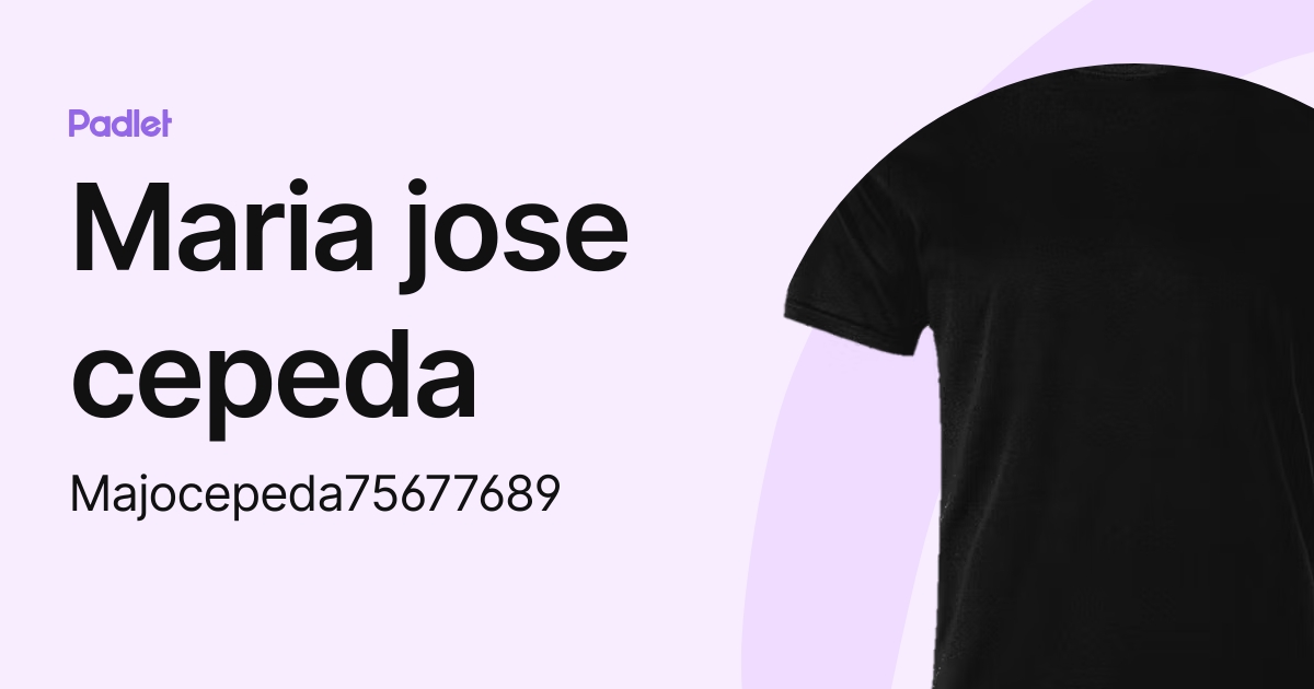 Maria jose cepeda (Majocepeda75677689) profile | Padlet