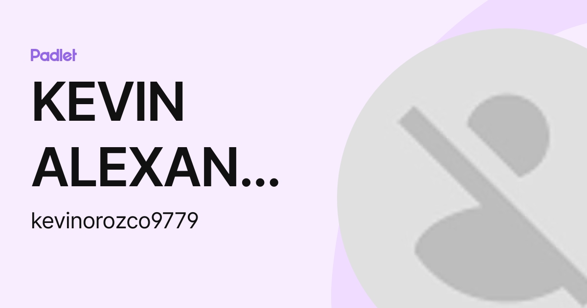 KEVIN ALEXANDER OROZCO VILLALTA (kevinorozco9779) profile | Padlet