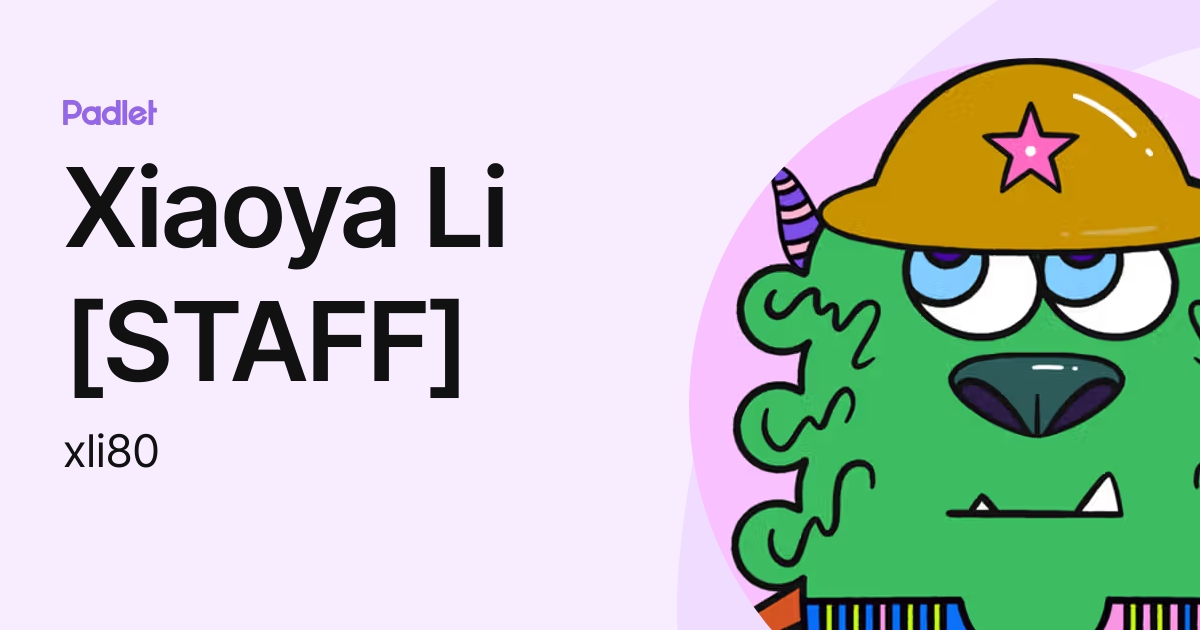 Xiaoya Li [STAFF] (xli80) profile | Padlet