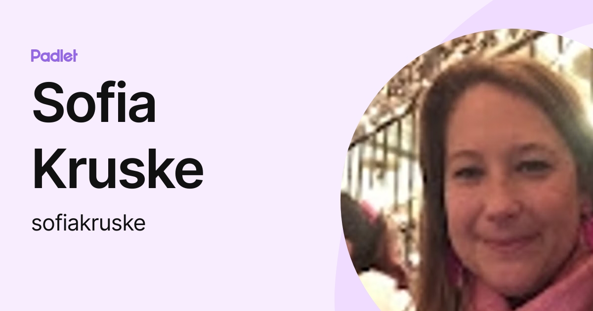 Sofia Kruske (sofiakruske) profile | Padlet