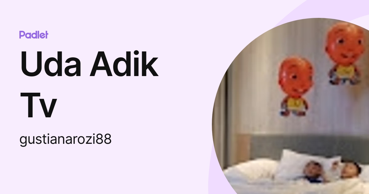 Uda Adik Tv (gustianarozi88) profile | Padlet