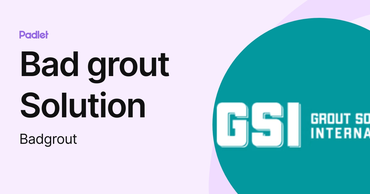 Bad grout Solution (Badgrout) profile | Padlet