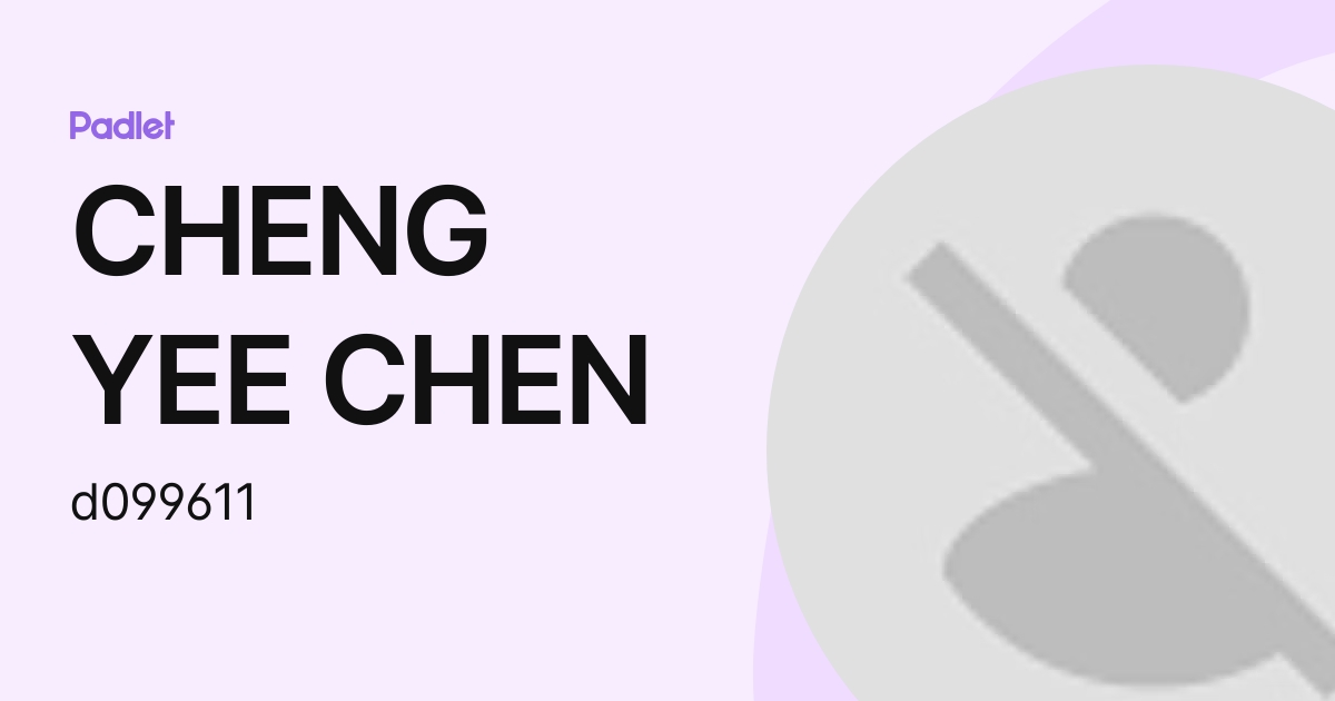 CHENG YEE CHEN (d099611) profile | Padlet