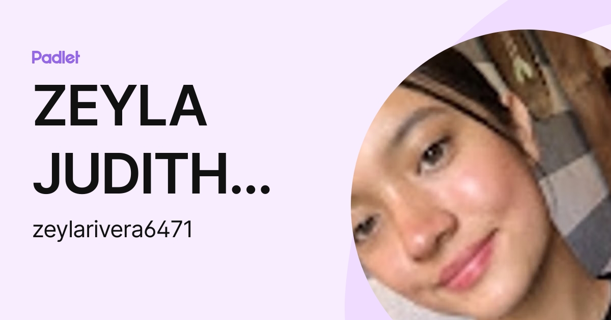 ZEYLA JUDITH RIVERA DURAN (zeylarivera6471) profile | Padlet