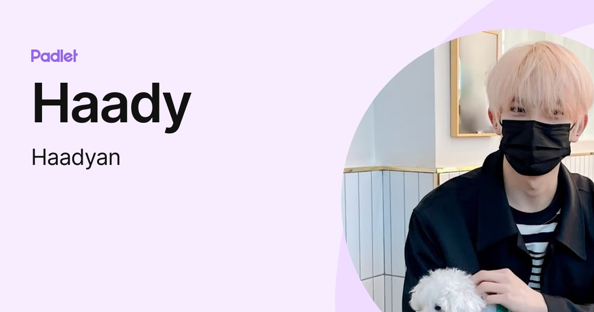 Haady (Haadyan) profile | Padlet