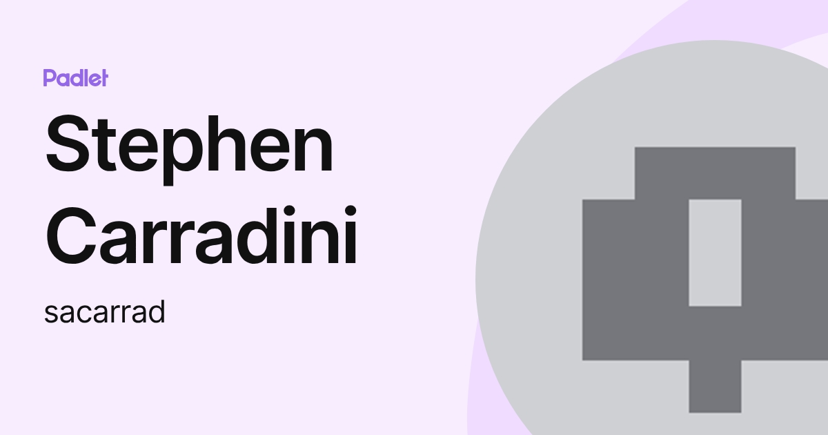 Stephen Carradini Sacarrad Profile Padlet
